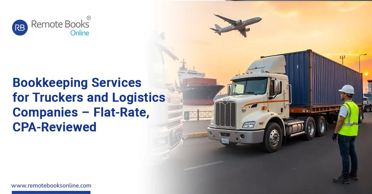 Bookkeeping for Truckers & Logistics Businesses – CPA-Reviewed, Flat-Rate